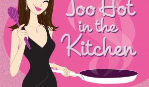 Too Hot in the Kitchen - The Healthy Cooking Blog